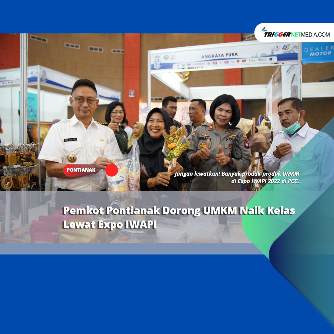 Pemkot Pontianak Dorong UMKM Naik Kelas Lewat Expo IWAPI - Trigger Netmedia